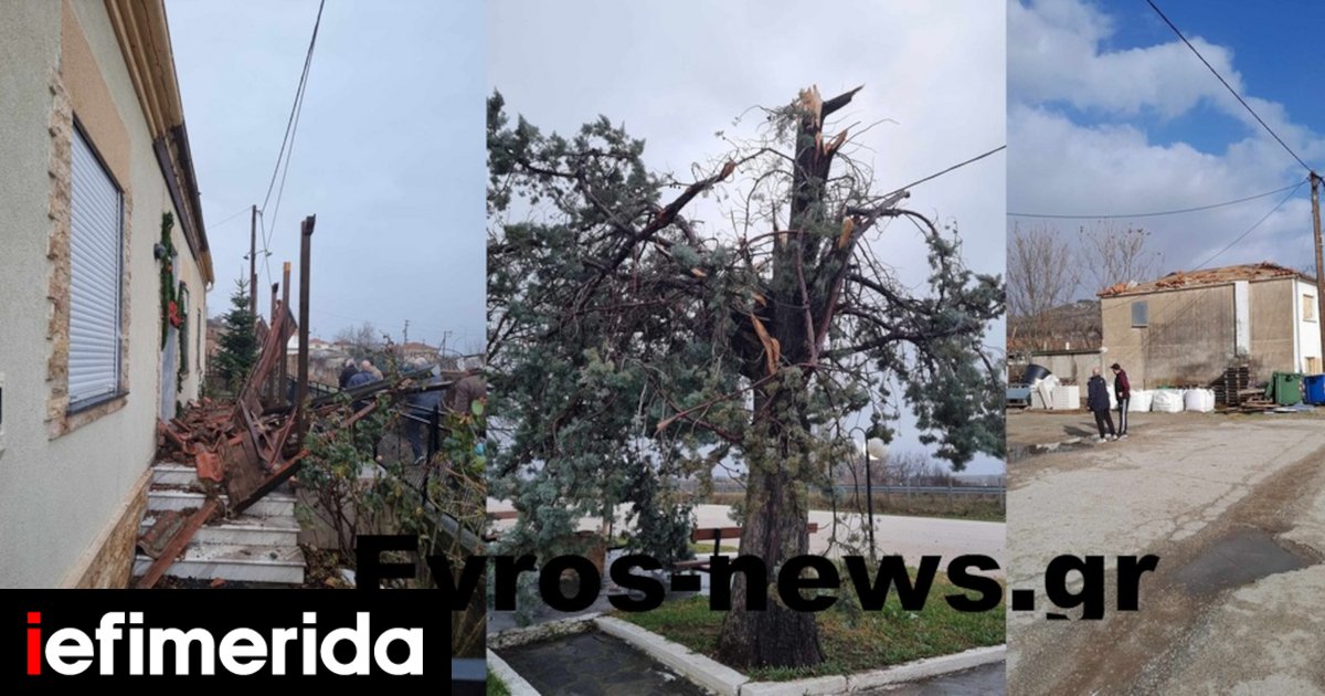 Εβρος: Ανεμοστρόβιλος «χτύπησε» το Σουφλί -Μεγάλες καταστροφές σε ...